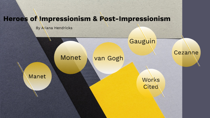 Heroes of Impressionism & Post-Impressionism By Ariana Hendricks by ...