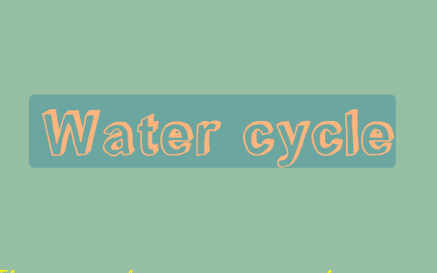 Water Cycle by Amari Joseph Savoury on Prezi