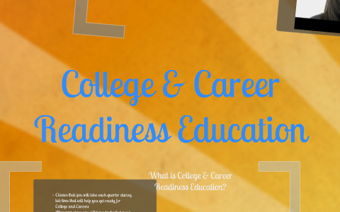 College & Career Readiness Education by Heather Horowitz on Prezi
