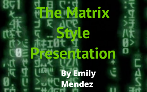 "The Matrix" style presentation by Emily Mendez on Prezi