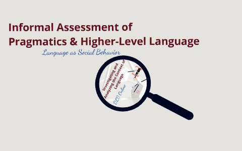 Informal Assessment of Pragmatics and Higher-Level Language by Angie ...