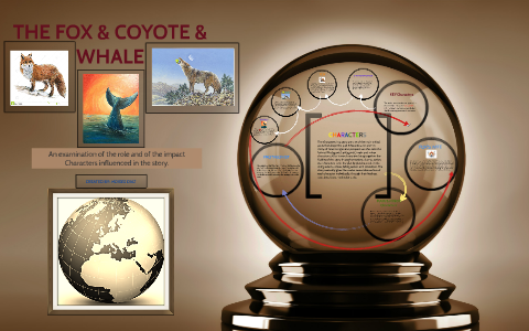 THE FOX & COYOTE & WHALE by Moses Diaz on Prezi
