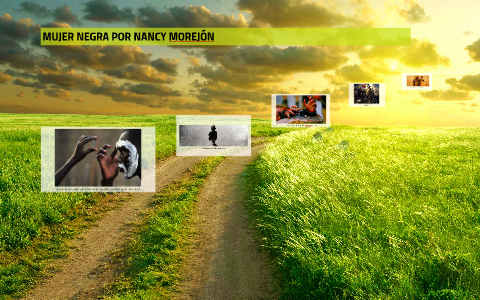 MUJER NEGRA POR NANCY MOREJÓN by Rachel Lopez on Prezi