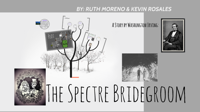 THE SPECTRE BRIDEGROOM by Kevin Rosales on Prezi