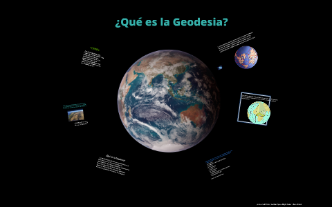 ¿Qué es la Geodesia? by on Prezi