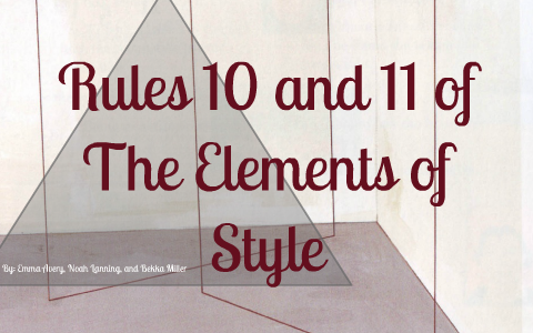 The Elements of Style: Rules 10 and 11 by Emma Avery on Prezi