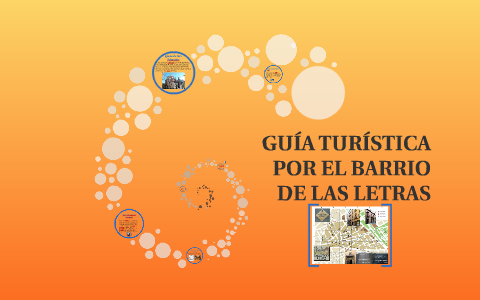 GUÍA TURÍSTICA POR EL BARRIO DE LAS LETRAS by tecno xd on Prezi