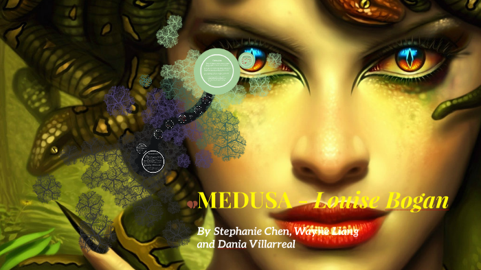 MEDUSA - Louise Bogan by Dania Villarreal on Prezi