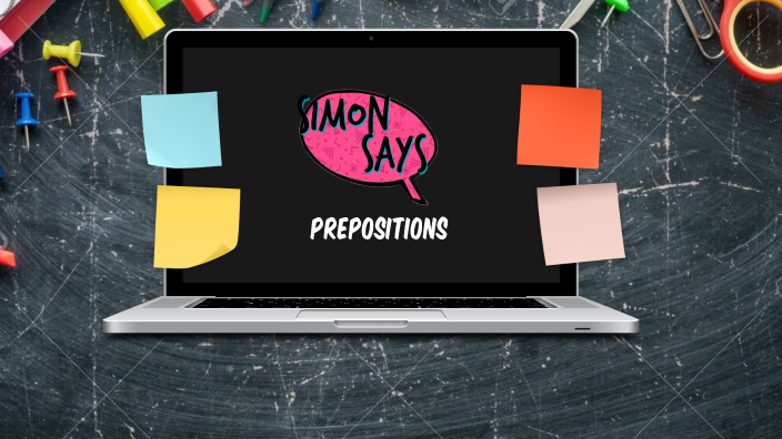 Simon Says: Prepositions by Monesha Wood on Prezi