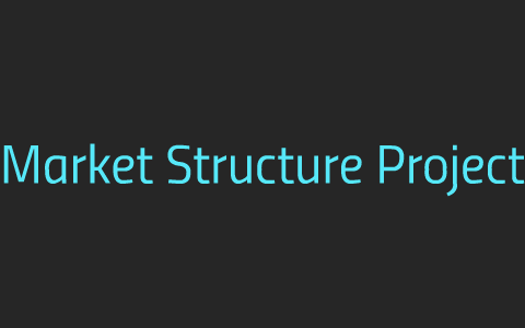 Market Structure Project by Cydnee Smith on Prezi