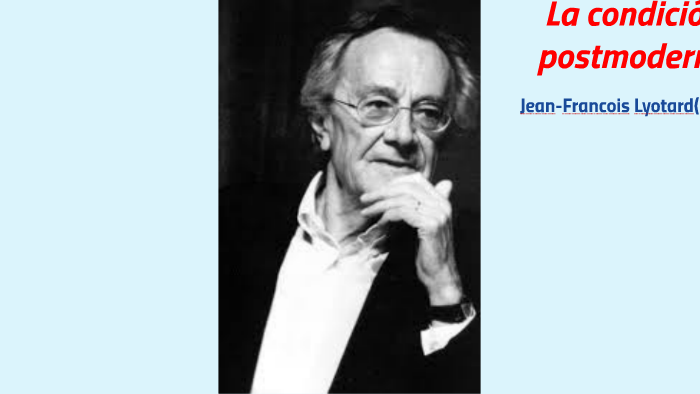 La condiciòn postmoderna by manuel riquelme loyola on Prezi