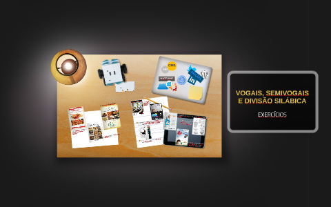 VOGAIS, SEMIVOGAIS E DIVISÃO SILÁBICA by André Gandolfo on Prezi