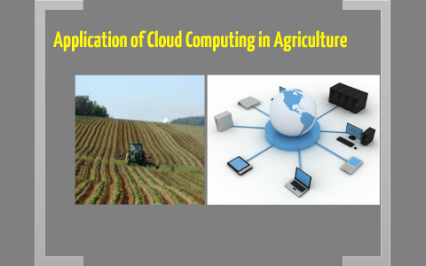 Application of Cloud Computing in Agriculture.. by Sayonara Sayonara on ...