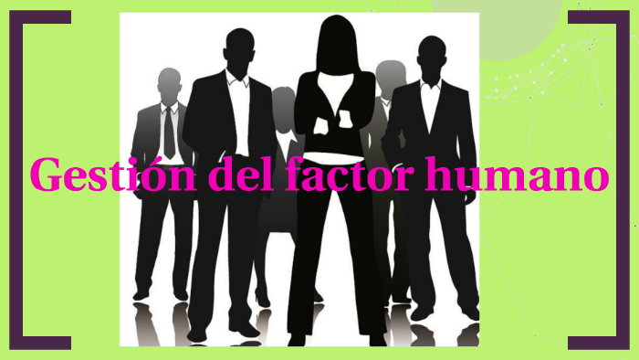 Factor Humano en las Organizaciones by AMANDA ROJAS on Prezi