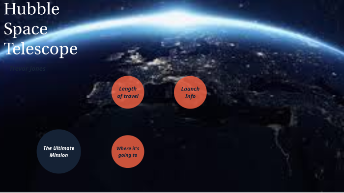 Hubble Space Telescope by Trevor Jones on Prezi