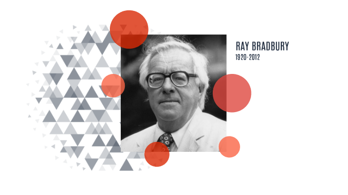 Ray Bradbury by Amery Smith on Prezi