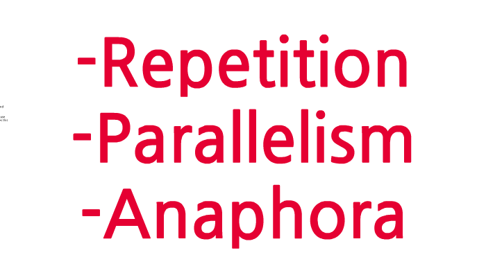 Repetition, Parallelism, Anaphora by Dan Clare on Prezi