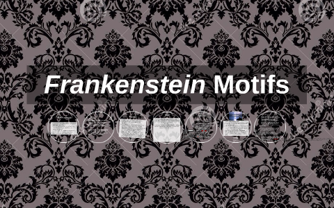Frankenstein Motifs by Victoria Birrenbach on Prezi