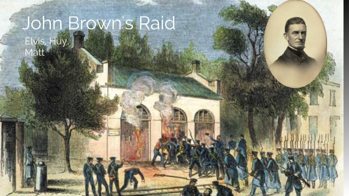 John Brown's Raid by Huy Nguyen on Prezi