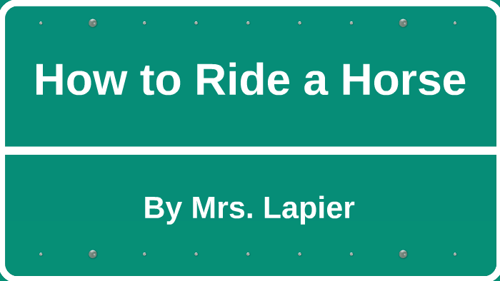 How to ride a horse by Katrina Lapier on Prezi