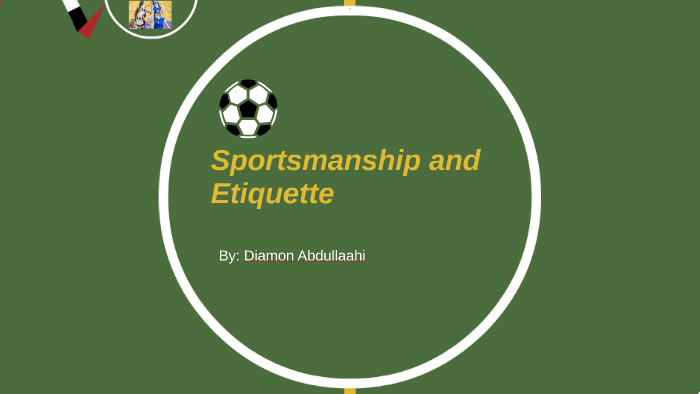 Sportsmanship and Etiquette by diamon a