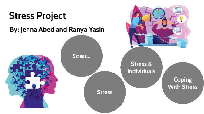 Stress project by JENNA ABED on Prezi