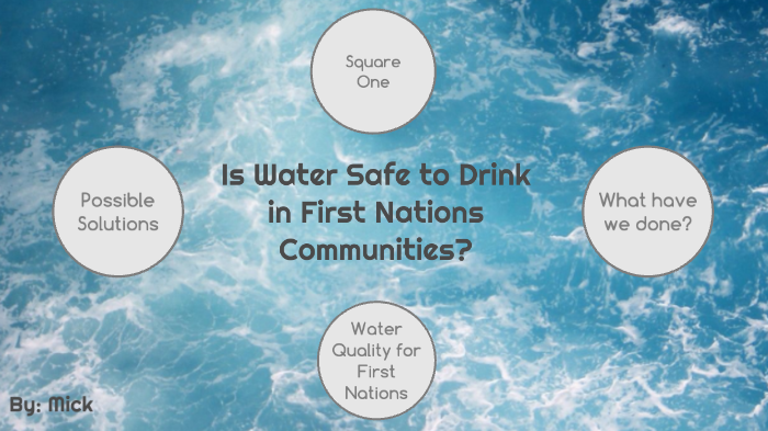 Safe Drinking Water in a First Nations Community by Mick O on Prezi