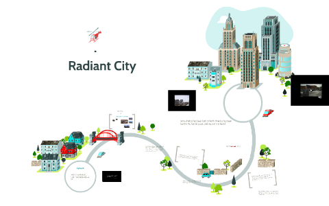 Radiant City by Zachary Horne on Prezi