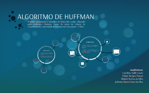 Algoritmo de Huffman by Juliana Braz on Prezi