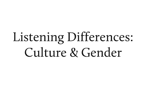 Listening Differences: Culture & Gender by Jonathan Vineberg on Prezi