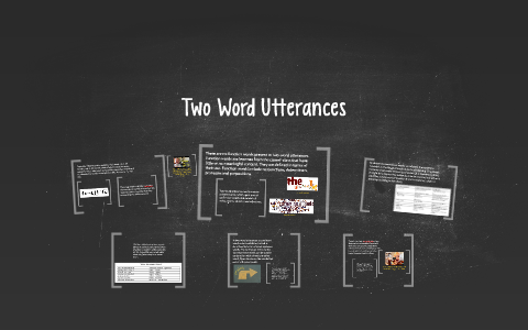 Two Word Utterances by nkosi ndlovu on Prezi