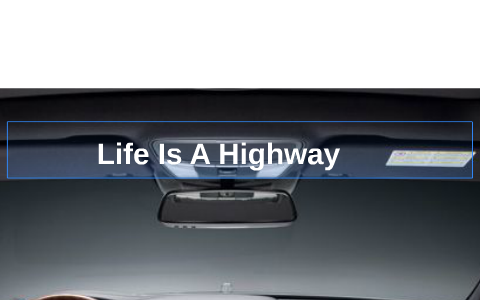Life Is A Highway by Jennifer Calderon Villegas