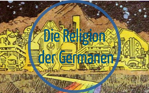 Die Religion der Germanen by Paul Hasner on Prezi