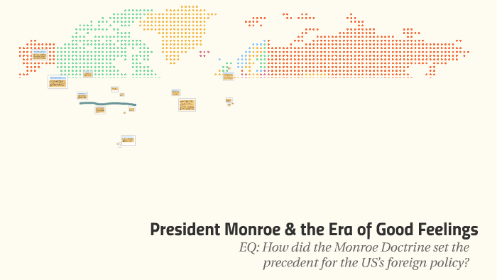 President Monroe & the Era of Good Feelings by Kristina Dolenz on Prezi