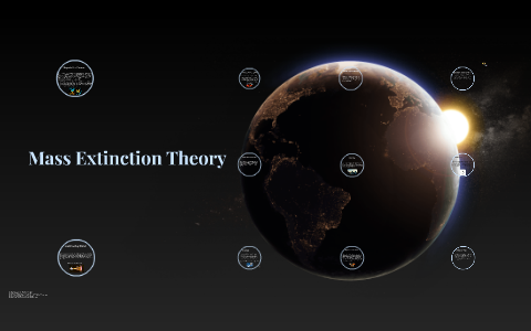 Mass Extinction Theory by ian peterson on Prezi