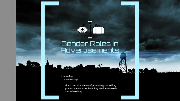 Gender Roles in Advertisements by Daniel Keener on Prezi