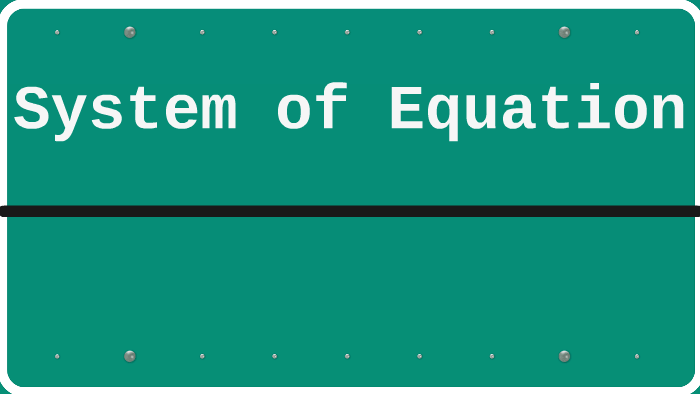 System of Equation by tre stafford on Prezi