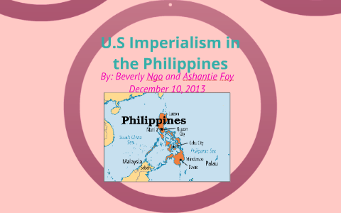 U.S Imperialism in the Philippines by Beverly Ngo on Prezi