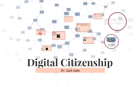 Digital Citizenship by Zach Sabo on Prezi