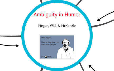 Ambiguity and Humor by McKenzie Yuasa on Prezi