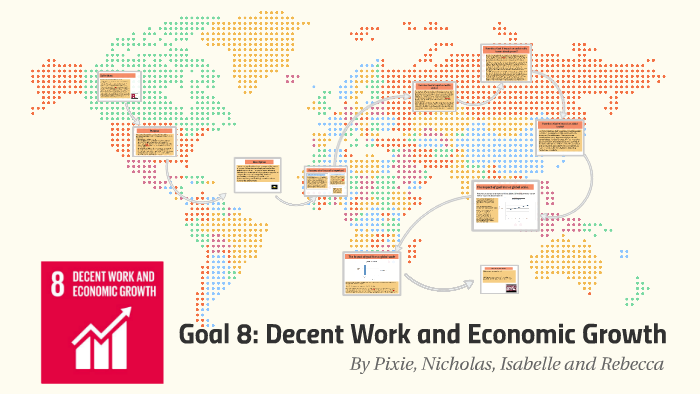 Goal 8 Decent Work And Economic Growth By Pichsolar Many On Prezi