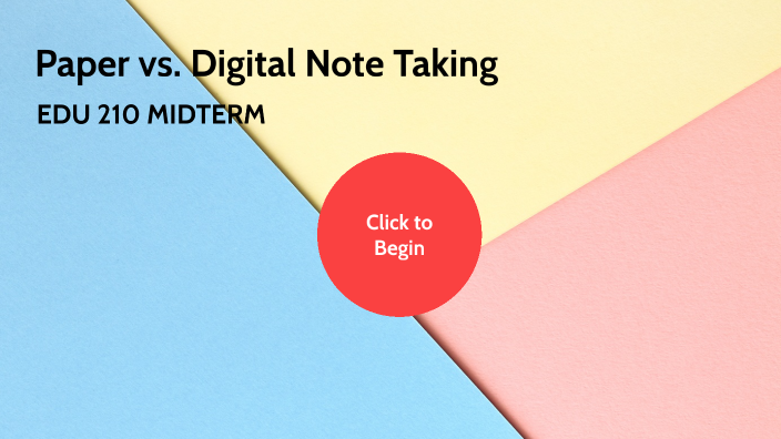 Paper vs. Digital Note Taking by Ryan Schwab on Prezi