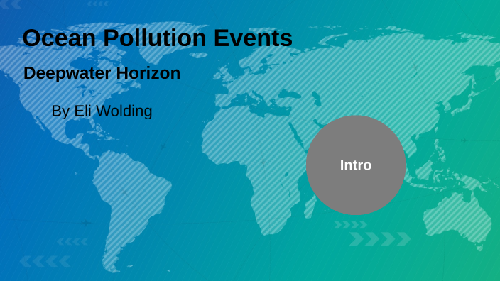 Ocean Pollution Events by Eli Wolding on Prezi