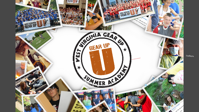 An overview of GEAR UP U!, West Virginia GEAR UP's annual summer ...
