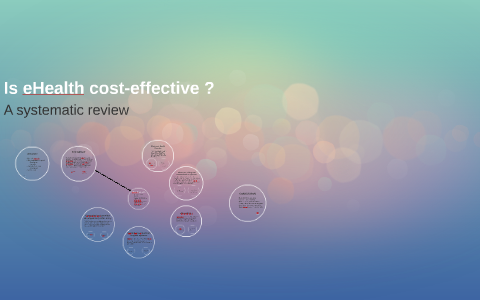 Is eHealth cost-effective ? by E. D. on Prezi