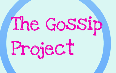 Gossip. by Treva Martin on Prezi