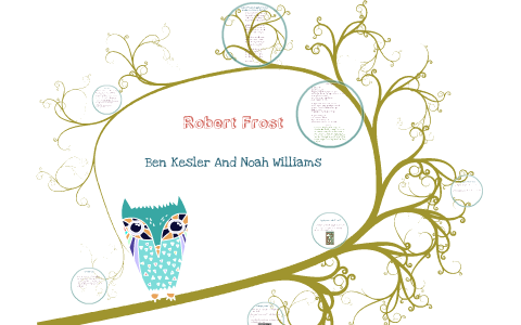 Robert Frost Project by Robert Frost on Prezi