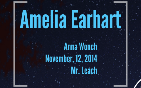 Amelia Earhart by Anna Wonch on Prezi