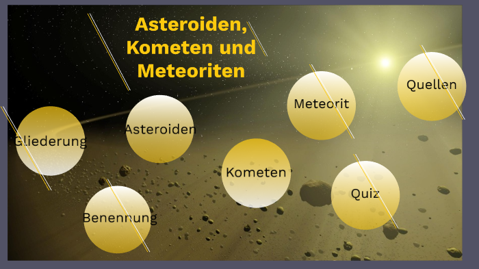 Kometen, Asteroiden und Meteoriten by Nguyen Duc Truong on Prezi