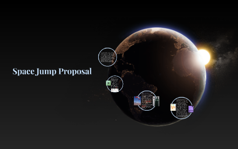 Space Jump Proposal by Jordan Montano on Prezi